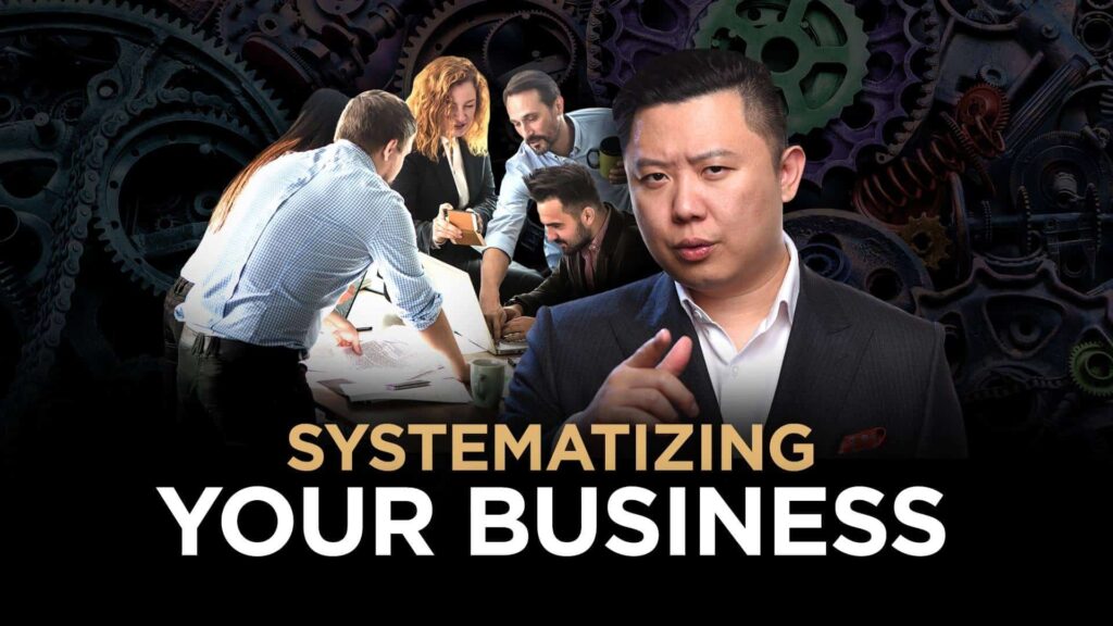 How To Systematize Your Business If It Isn’t Working - Dan Lok