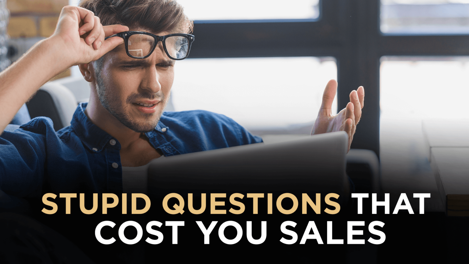 Stupid Questions That Cost You Sales - Dan Lok