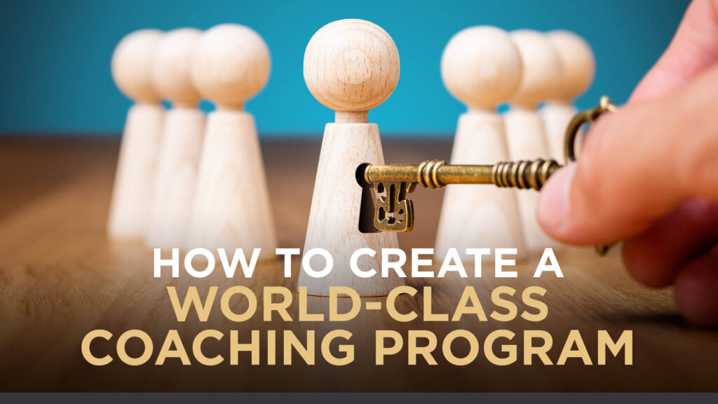 How To Create A World-Class Coaching Program - Dan Lok