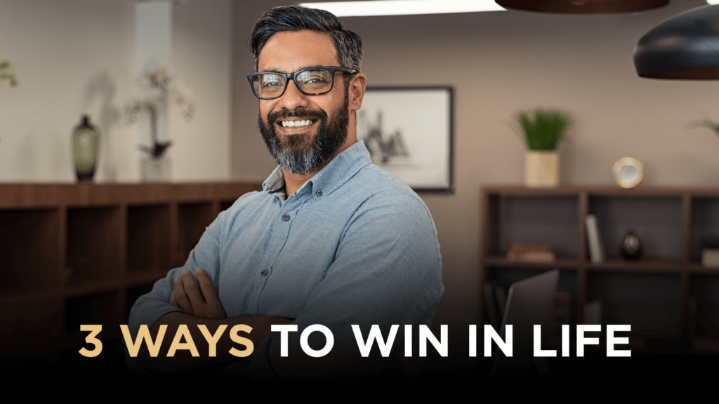 3 Ways To WIN In Life - Dan Lok